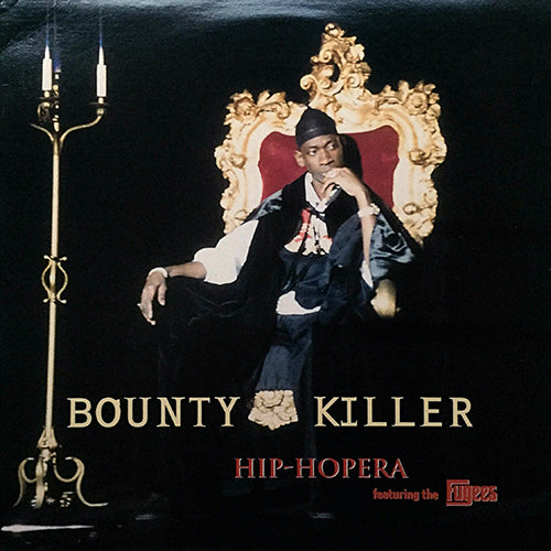 BOUNTY KILLER feat. FUGEES // HIP-HOPERA / LIVING DANGEROUSLY feat. BA ...