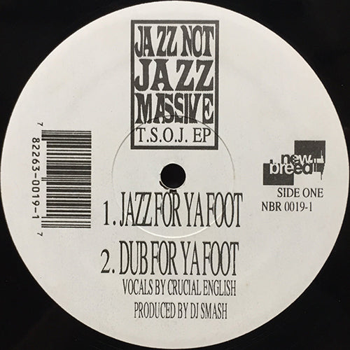 JAZZ NOT JAZZ MASSIVE // T.S.O.J. (EP) inc. JAZZ FOR YA FOOT / DUB FOR ...