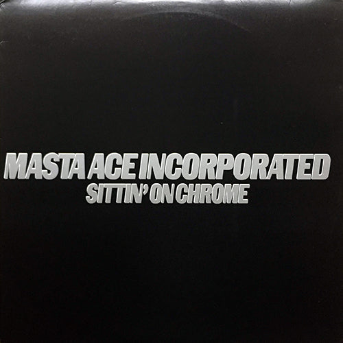 MASTA ACE INCORPORATED // SITTIN' ON CHROME (5VER) / YA' HARDCORE ...