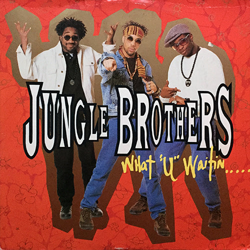 JUNGLE BROTHERS // WHAT "U" WAITIN' "4"? (3VER) / J BEEZ COMIN' THROUG ...
