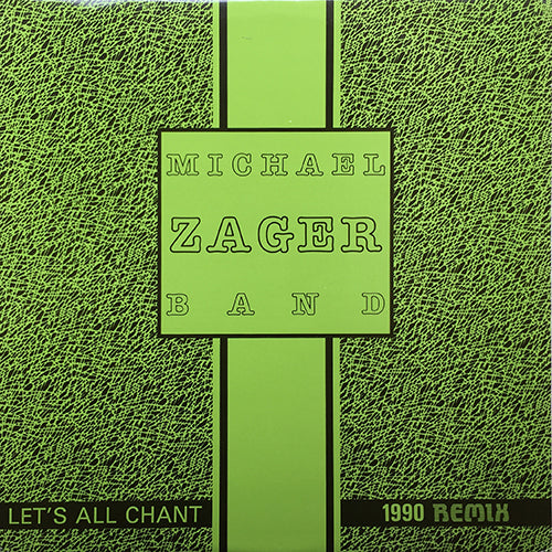 MICHAEL ZAGER BAND // LET'S ALL CHANT (1990 R.E.M.I.X.) (7:19) / (ORIG ...